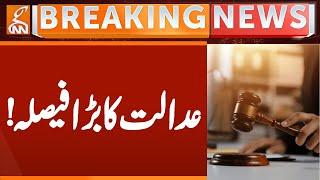 Watch: GOOD News For Imran Khan | Court BIG Decision | Breaking News | GNN